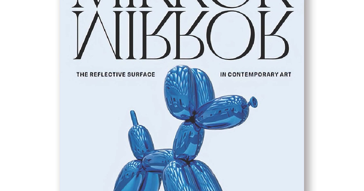 Publication: MIRRORMIRROR - THE REFLECTIVE SURFACE IN CONTEMPORARY ART ...